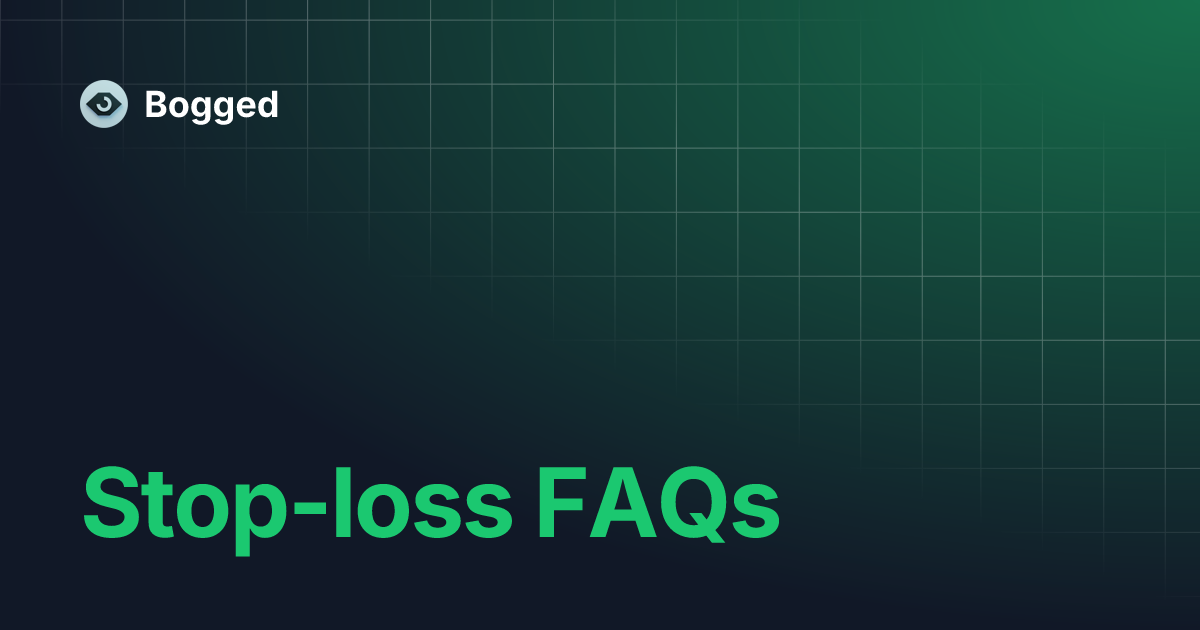 Stop-loss FAQs | Bogged